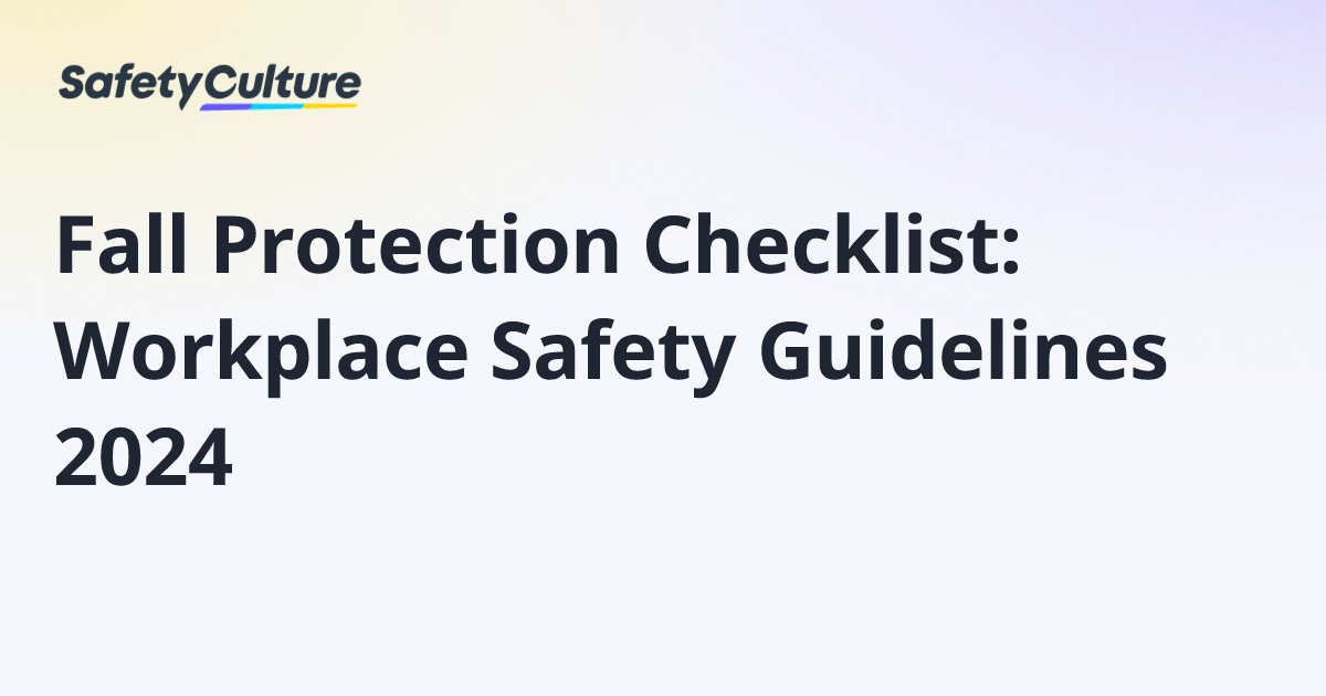 Fall Protection Checklist: Workplace Safety Guidelines 2024 | Free Template