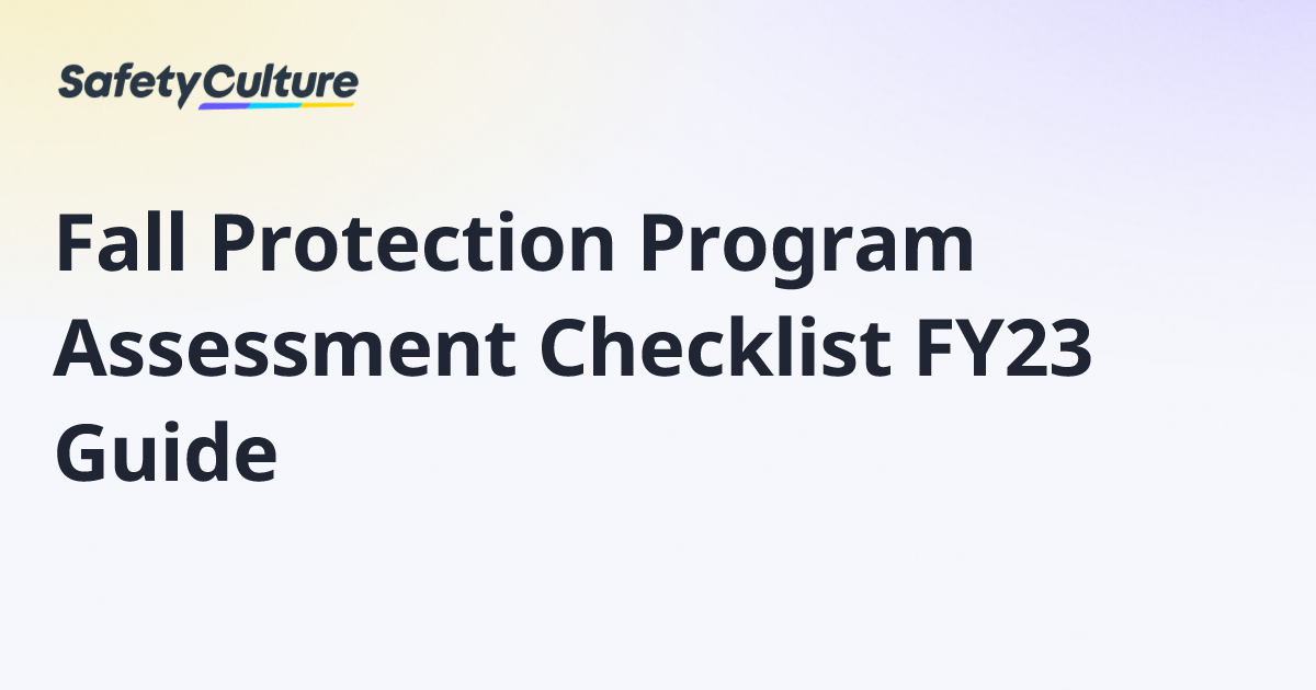 Fall Protection Program Assessment Checklist FY23 Guide | Free Template
