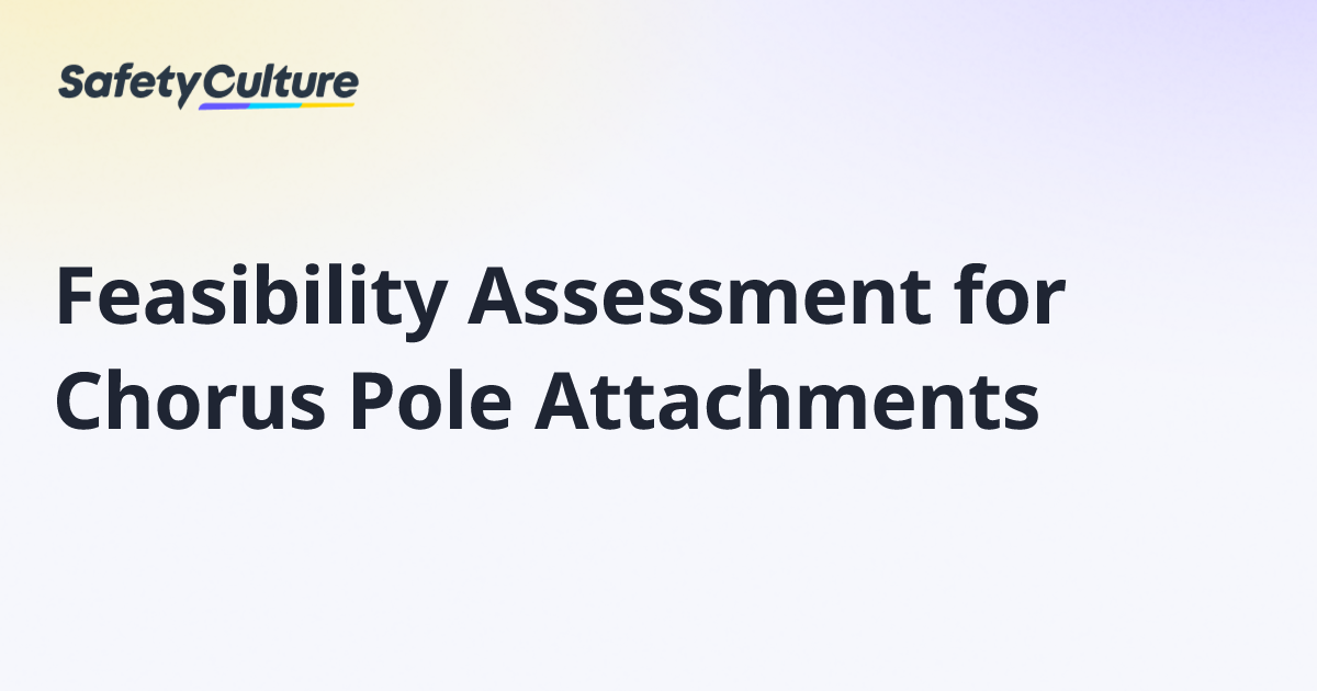 Feasibility Assessment for Chorus Pole Attachments | Free Template
