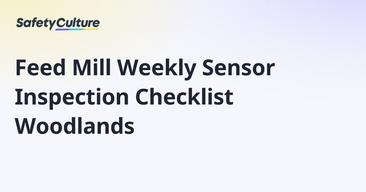 Feed Mill Weekly Sensor Inspection Checklist Woodlands | Free Template