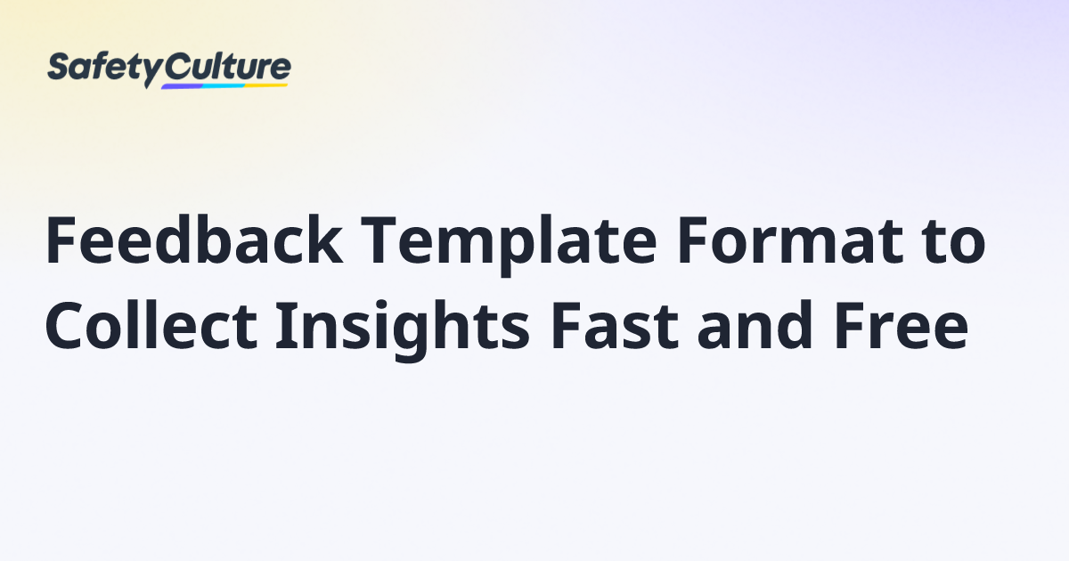 Feedback Template Format to Collect Insights Fast and Free | Free Template