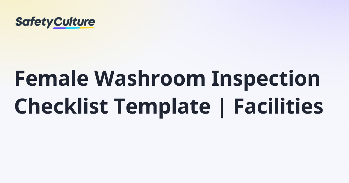 Female Washroom Inspection Checklist Template | Facilities | Free Template