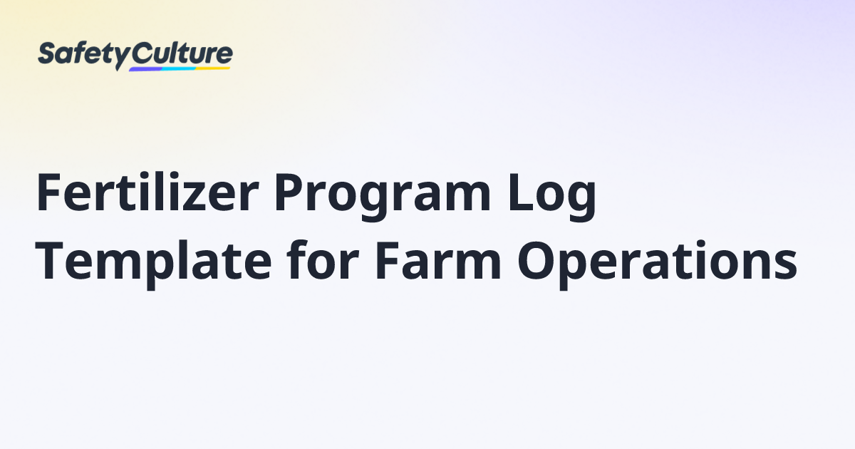 Fertilizer Program Log Template for Farm Operations | Free Template
