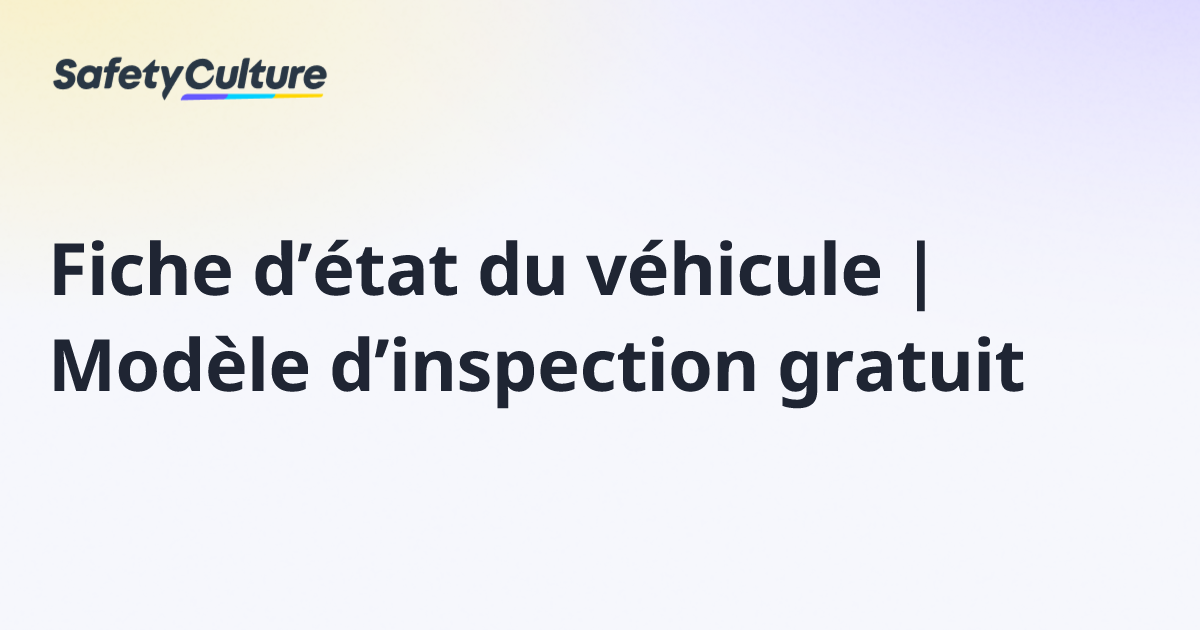 Fiche d’état du véhicule | Modèle d’inspection gratuit | Free Template