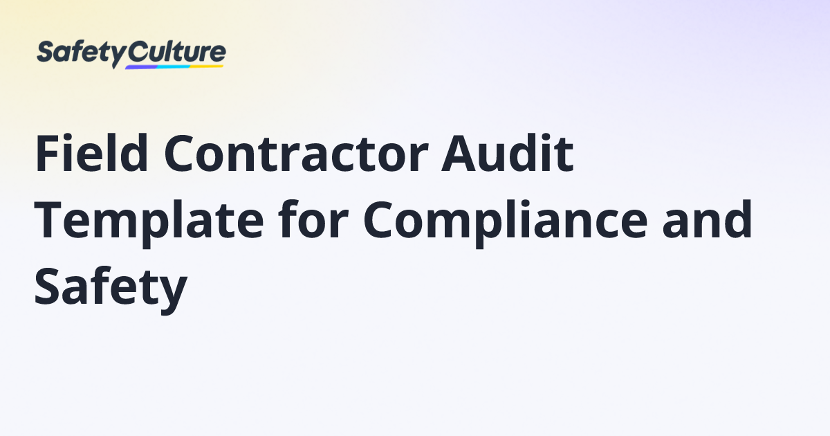 Field Contractor Audit Template for Compliance and Safety | Free Template