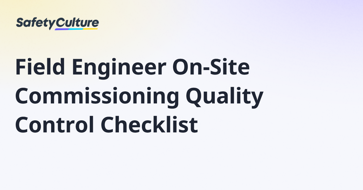 Field Engineer On-Site Commissioning Quality Control Checklist | Free ...
