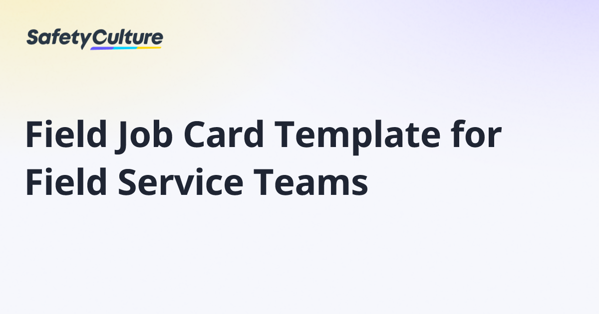 Field Job Card Template for Field Service Teams | Free Template