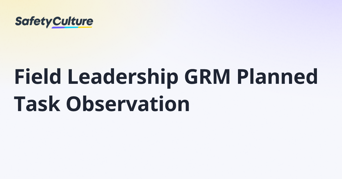 Field Leadership GRM Planned Task Observation | Free Template