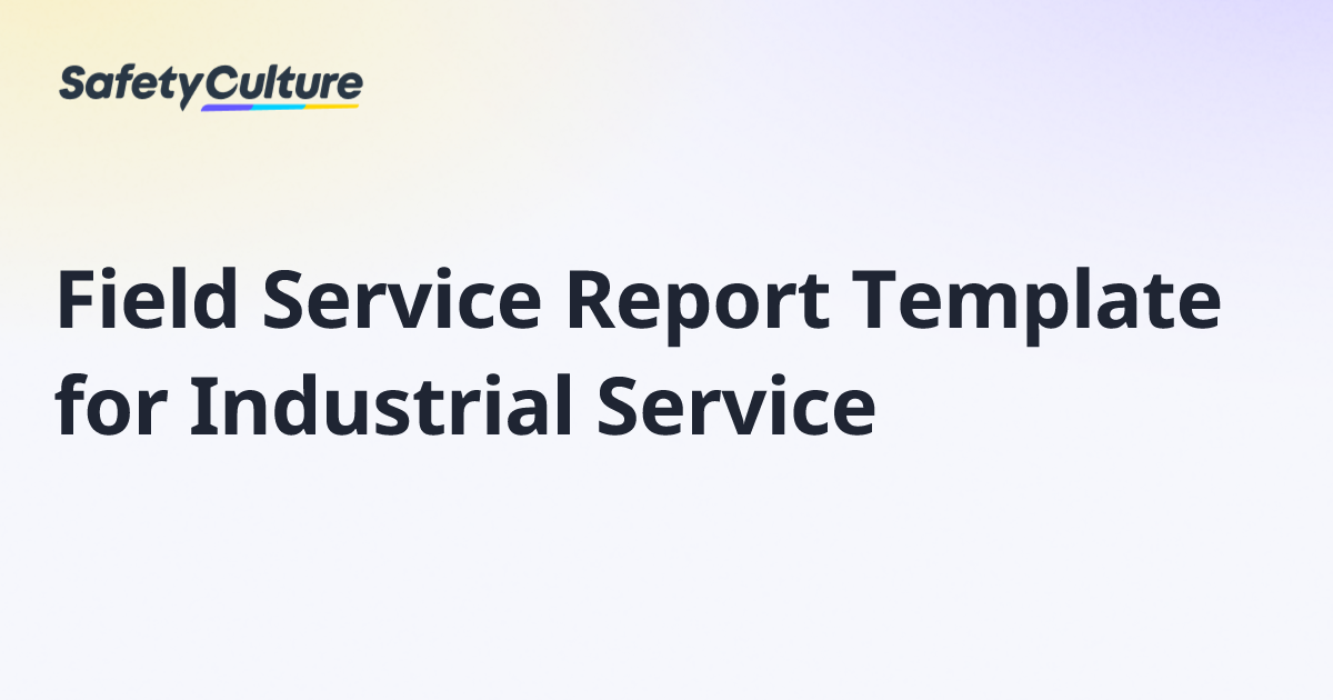 Field Service Report Template for Industrial Service | Free Template