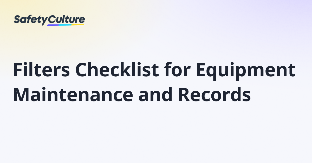 Filters Checklist for Equipment Maintenance and Records | Free Template