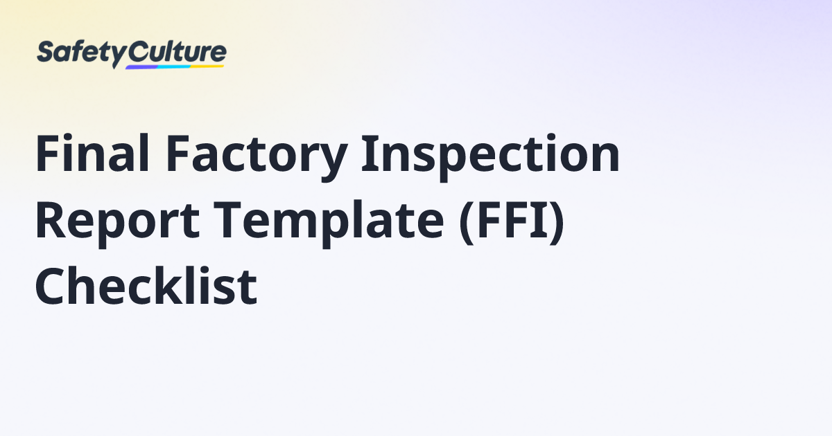 Final Factory Inspection Report Template (FFI) Checklist | Free Template