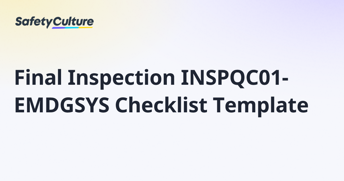 Final Inspection INSPQC01-EMDGSYS Checklist Template | Free Template