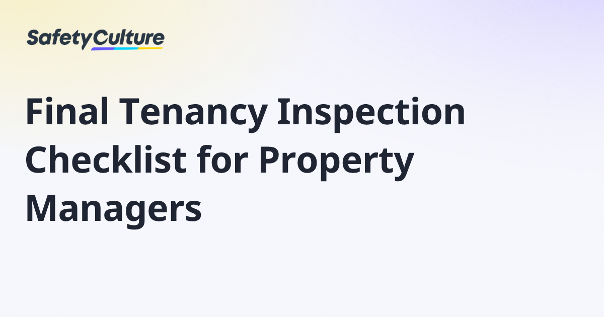 Final Tenancy Inspection Checklist for Property Managers | Free Template
