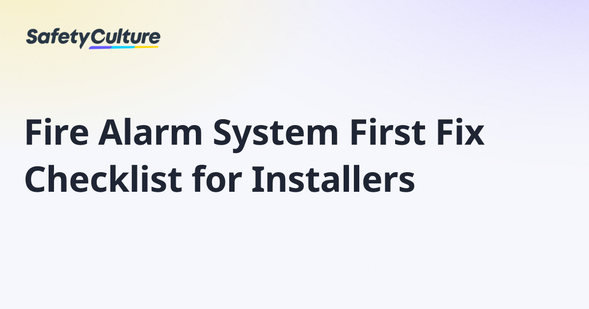 Fire Alarm System First Fix Checklist for Installers | Free Template
