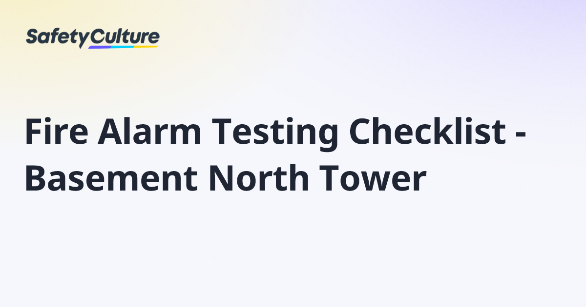 Fire Alarm Testing Checklist - Basement North Tower | Free Template