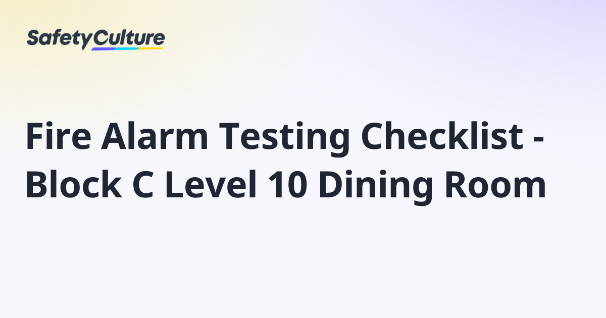 Fire Alarm Testing Checklist - Block C Level 10 Dining Room | Free Template