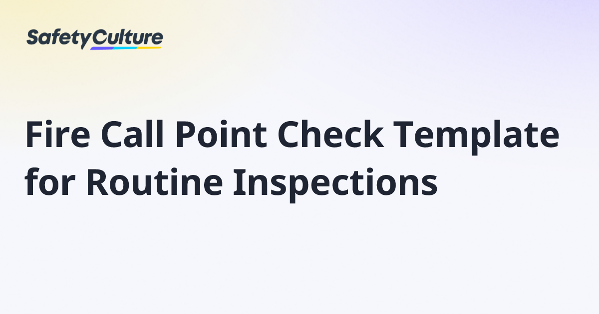 Fire Call Point Check Template for Routine Inspections | Free Template
