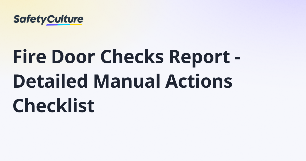 Fire Door Checks Report - Detailed Manual Actions Checklist | Free Template