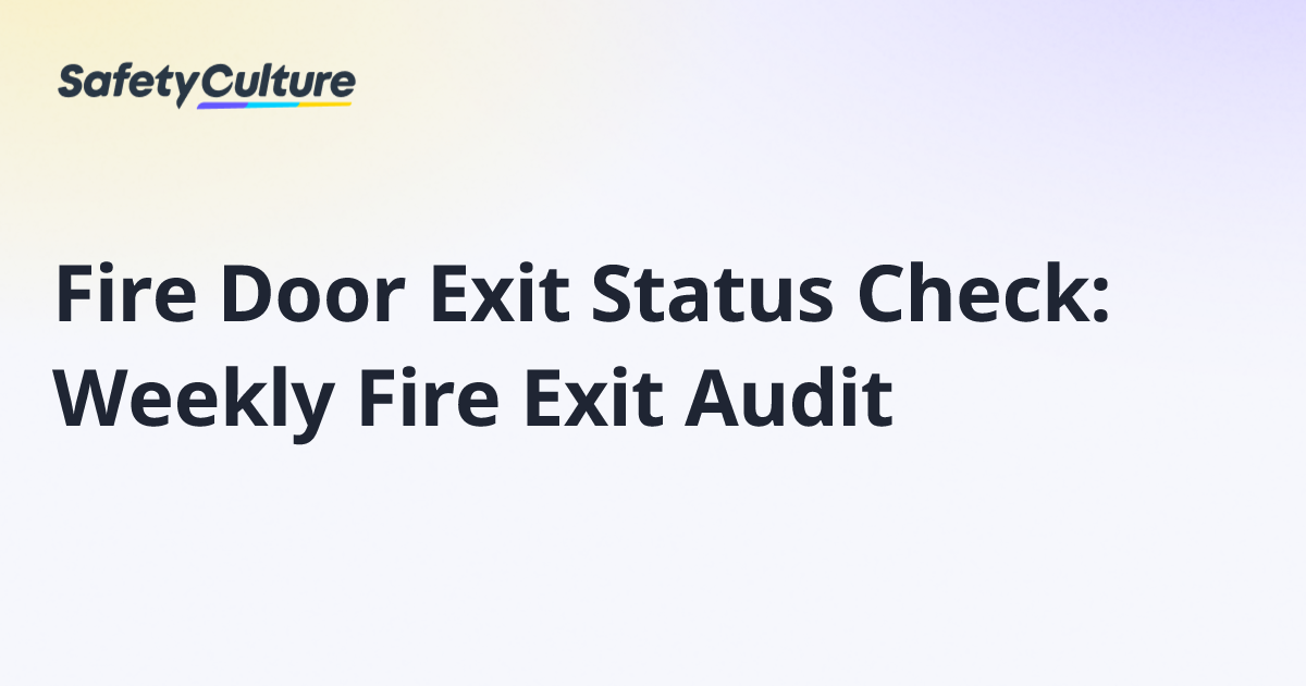 Fire Door Exit Status Check: Weekly Fire Exit Audit | Free Template