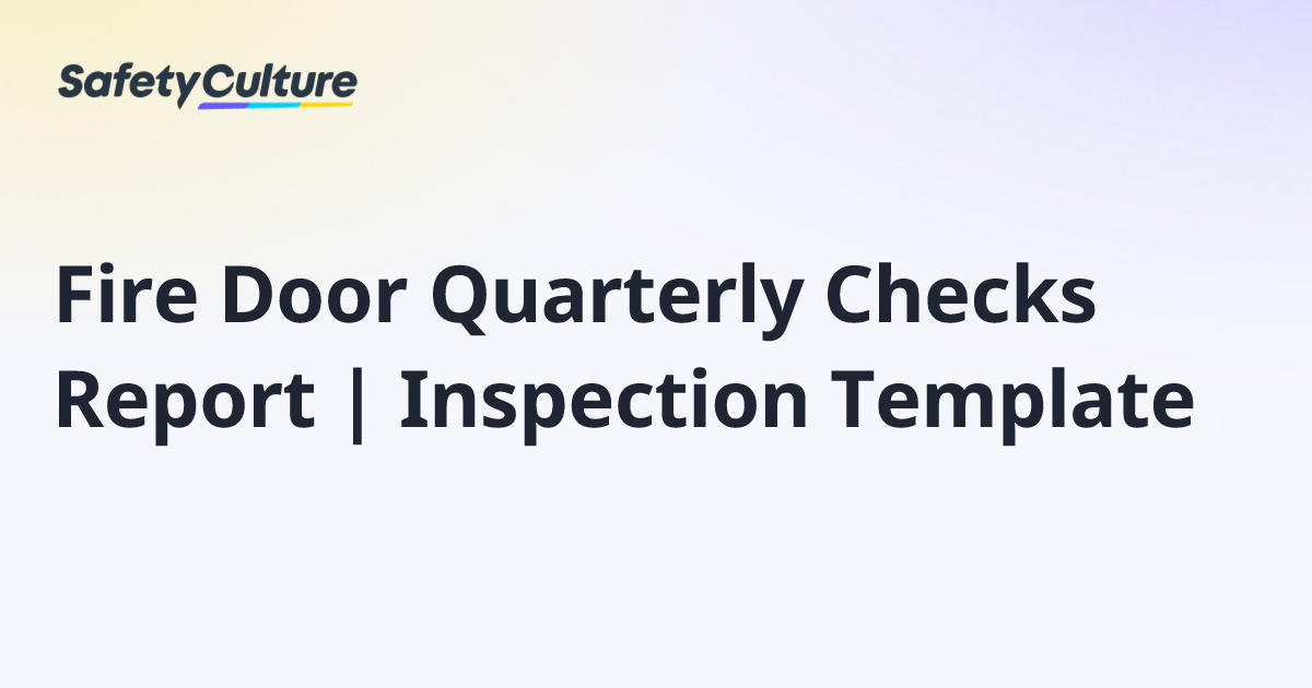 Fire Door Quarterly Checks Report | Inspection Template | Free Template