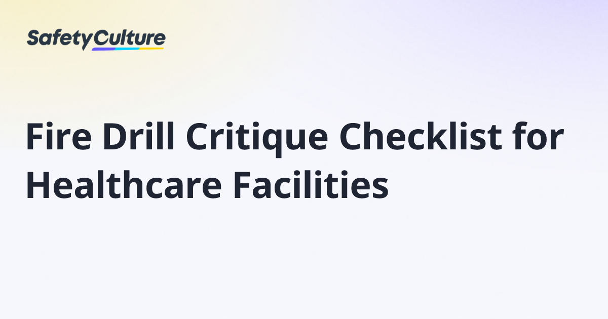 Fire Drill Critique Checklist for Healthcare Facilities | Free Template