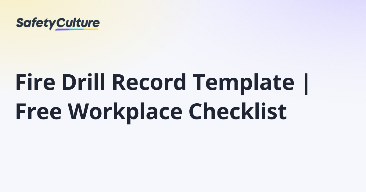 Fire Drill Record Template | Free Workplace Checklist | Free Template