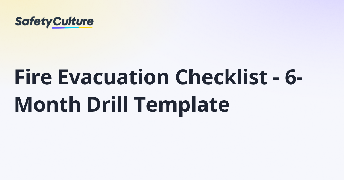 Fire Evacuation Checklist - 6-Month Drill Template | Free Template
