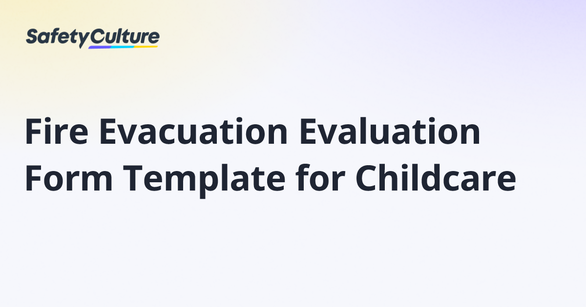 Fire Evacuation Evaluation Form Template for Childcare | Free Template