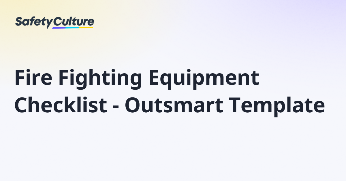 Fire Fighting Equipment Checklist - Outsmart Template | Free Template