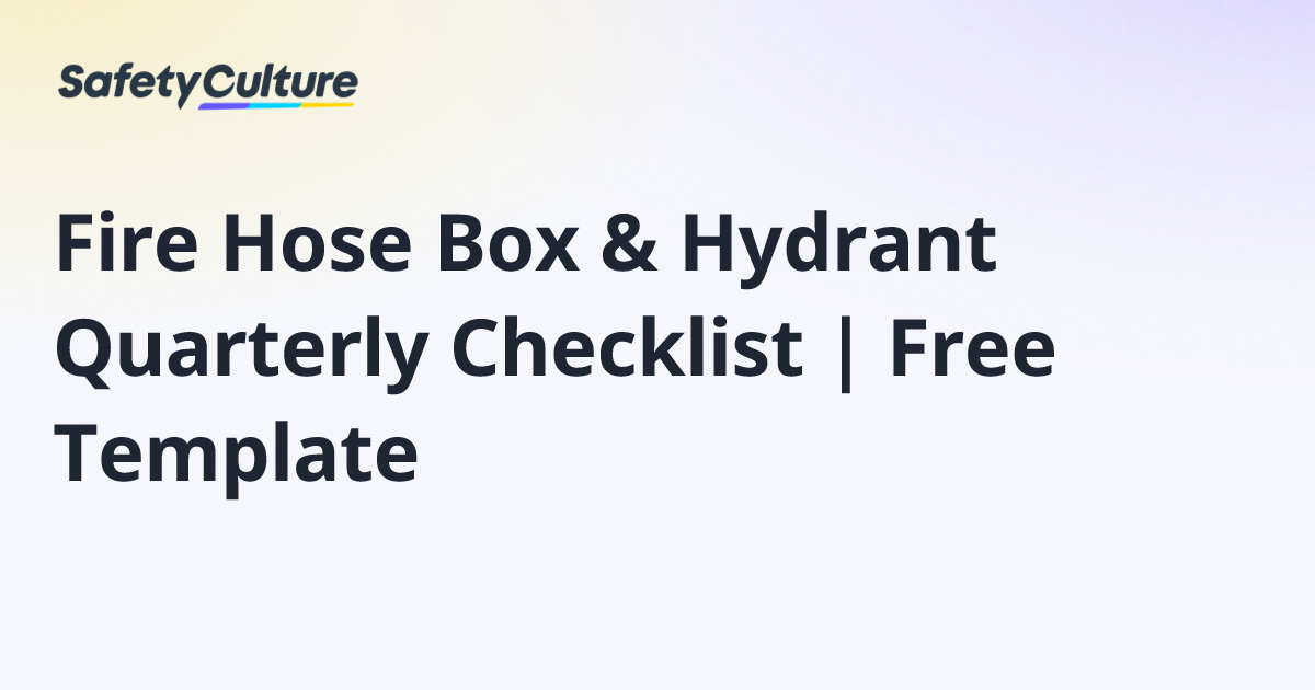 Fire Hose Box & Hydrant Quarterly Checklist | Free Template | Free Template