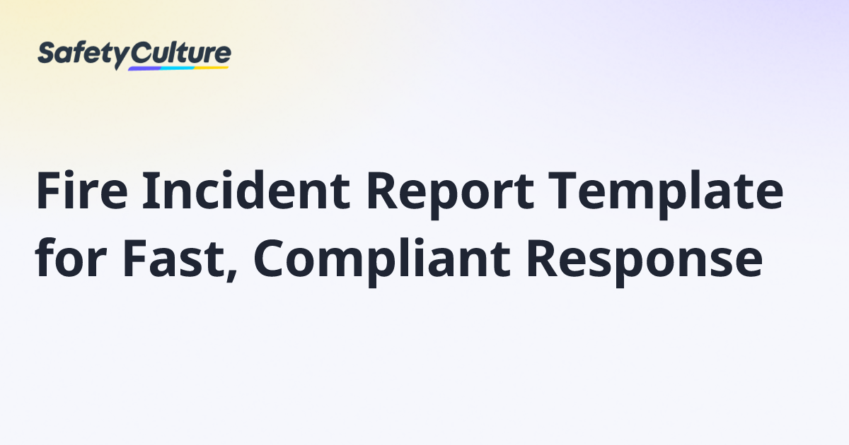 Fire Incident Report Template for Fast, Compliant Response | Free Template