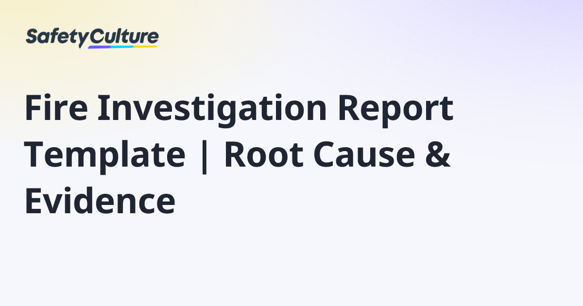 Fire Investigation Report Template | Root Cause & Evidence | Free Template