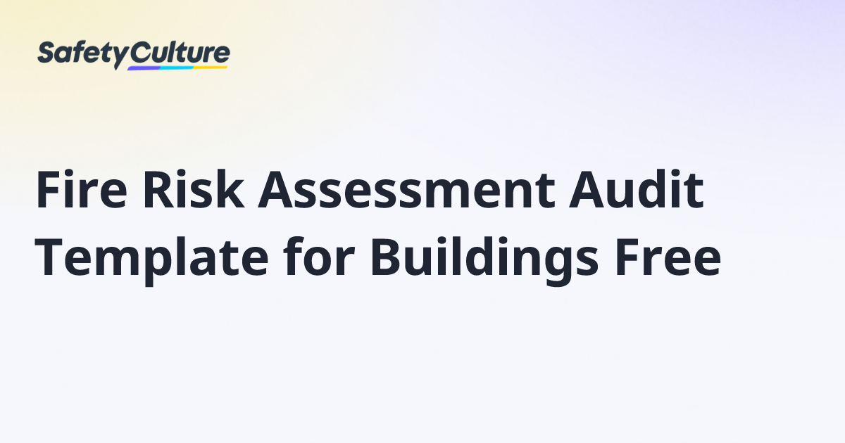 Fire Risk Assessment Audit Template for Buildings Free | Free Template