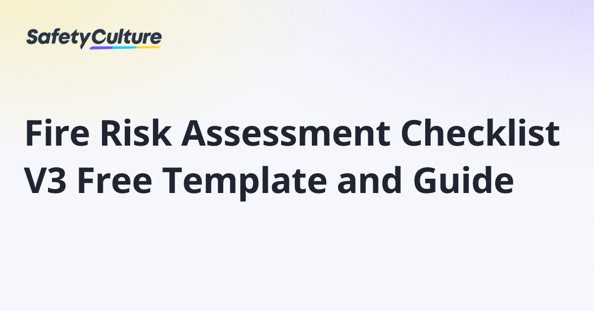 Fire Risk Assessment Checklist V3 Free Template and Guide | Free Template