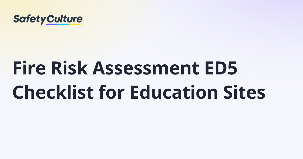 Fire Risk Assessment ED5 Checklist for Education Sites | Free Template