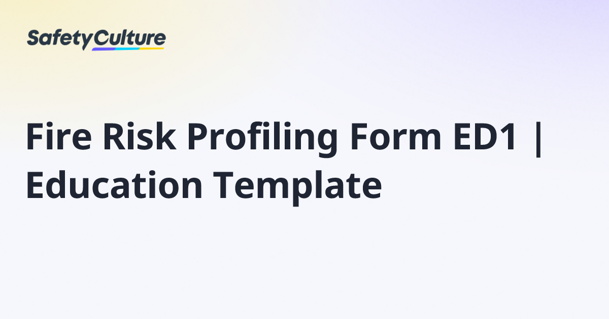 Fire Risk Profiling Form ED1 | Education Template | Free Template
