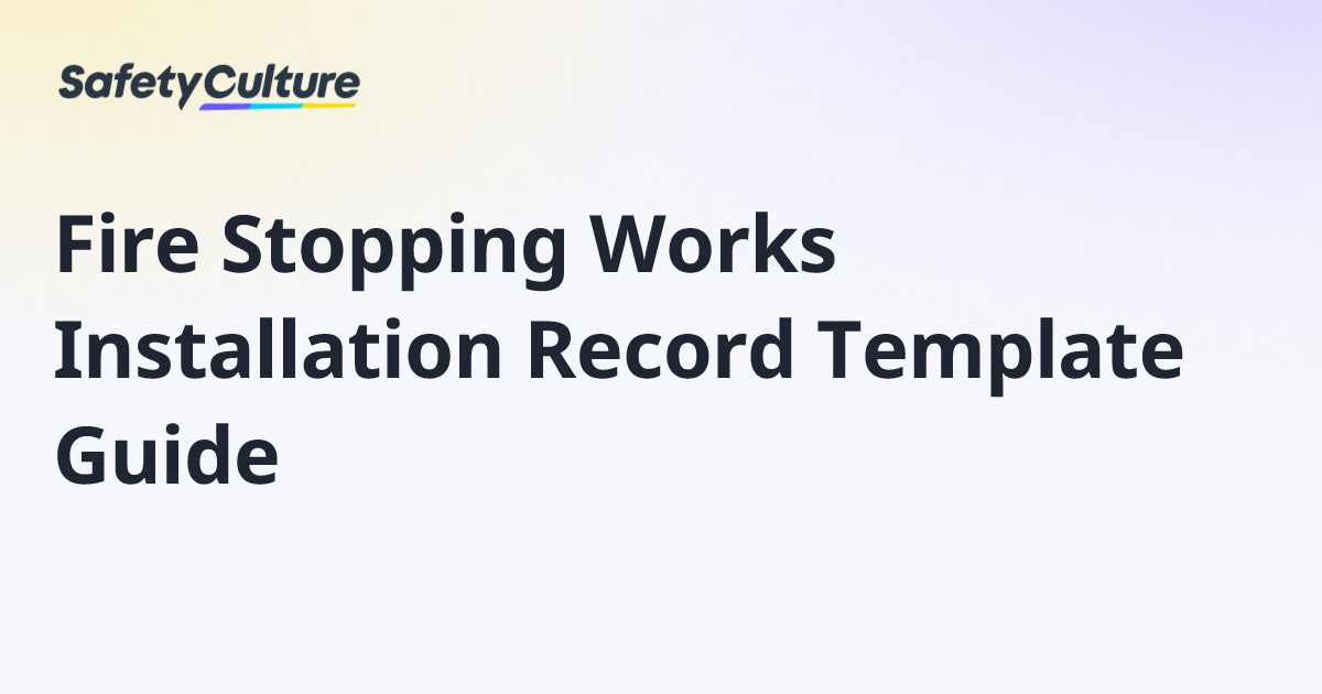Fire Stopping Works Installation Record Template Guide | Free Template