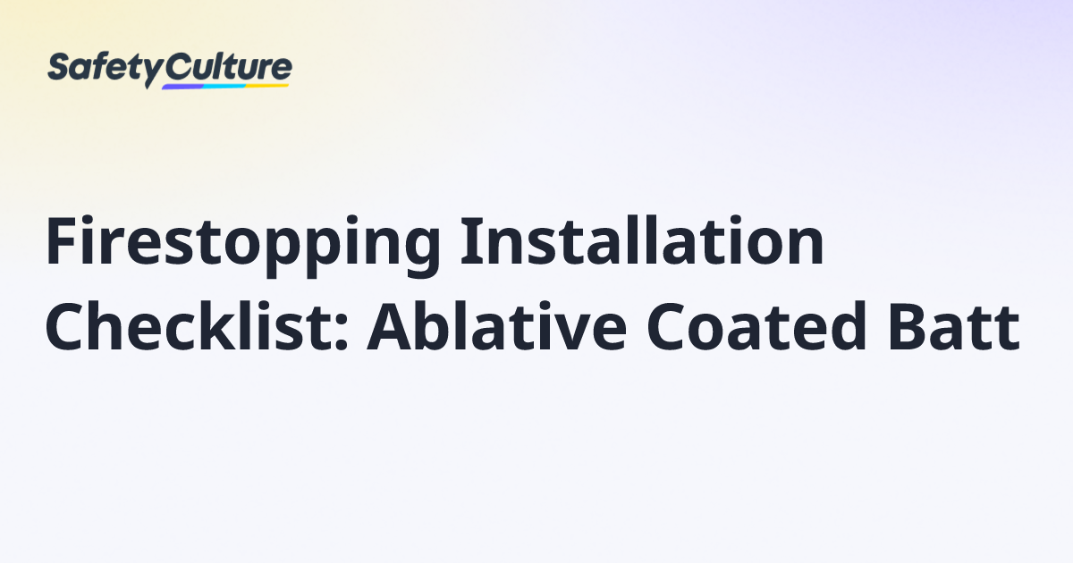 Firestopping Installation Checklist: Ablative Coated Batt | Free Template