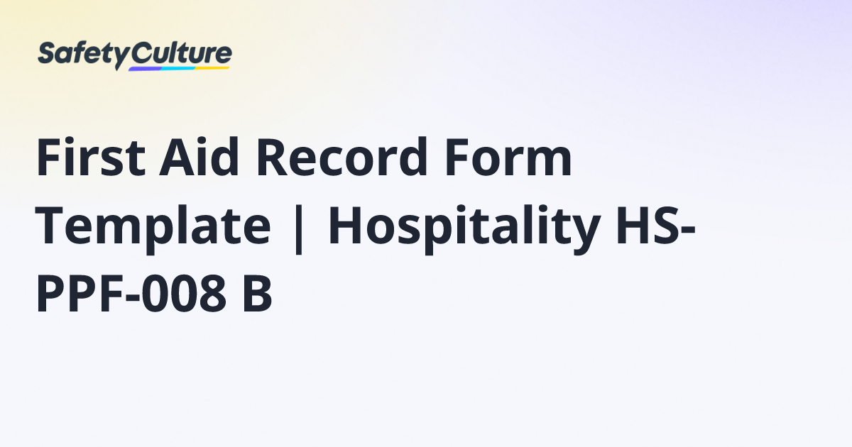 First Aid Record Form Template | Hospitality HS-PPF-008 B | Free Template