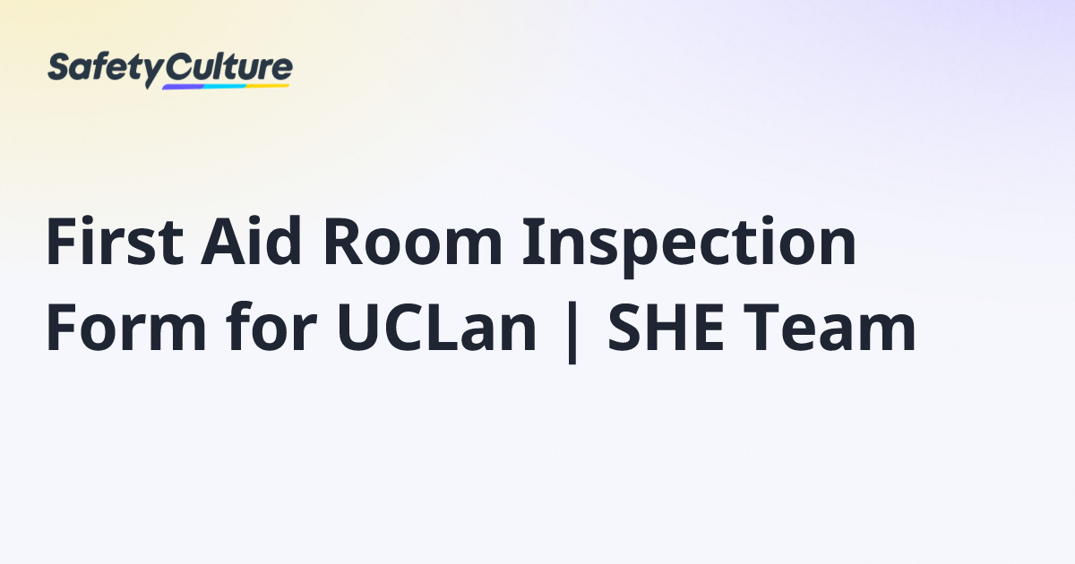 First Aid Room Inspection Form for UCLan | SHE Team | Free Template