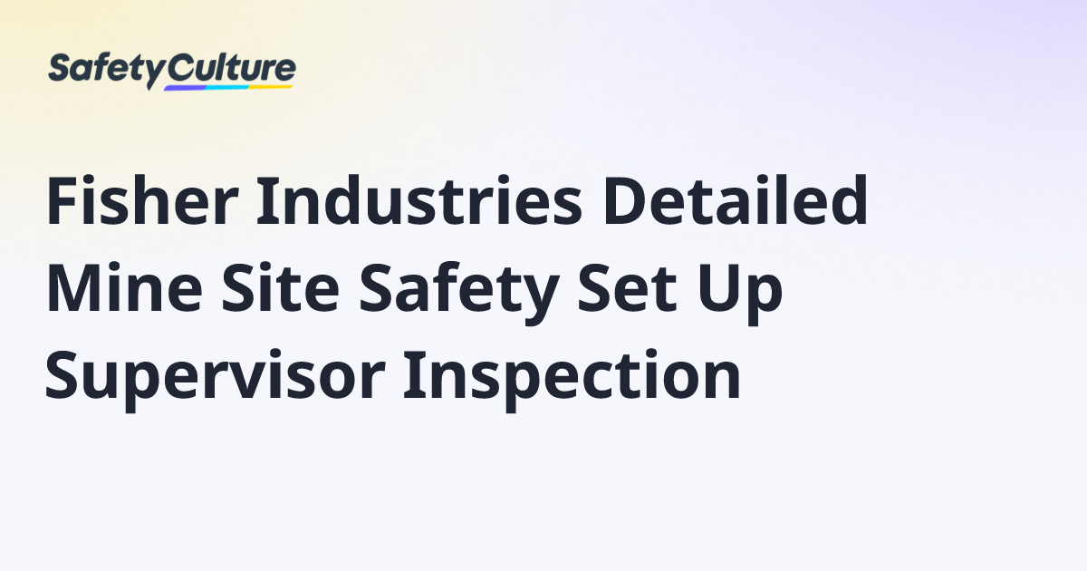 Fisher Industries Detailed Mine Site Safety Set Up Supervisor ...