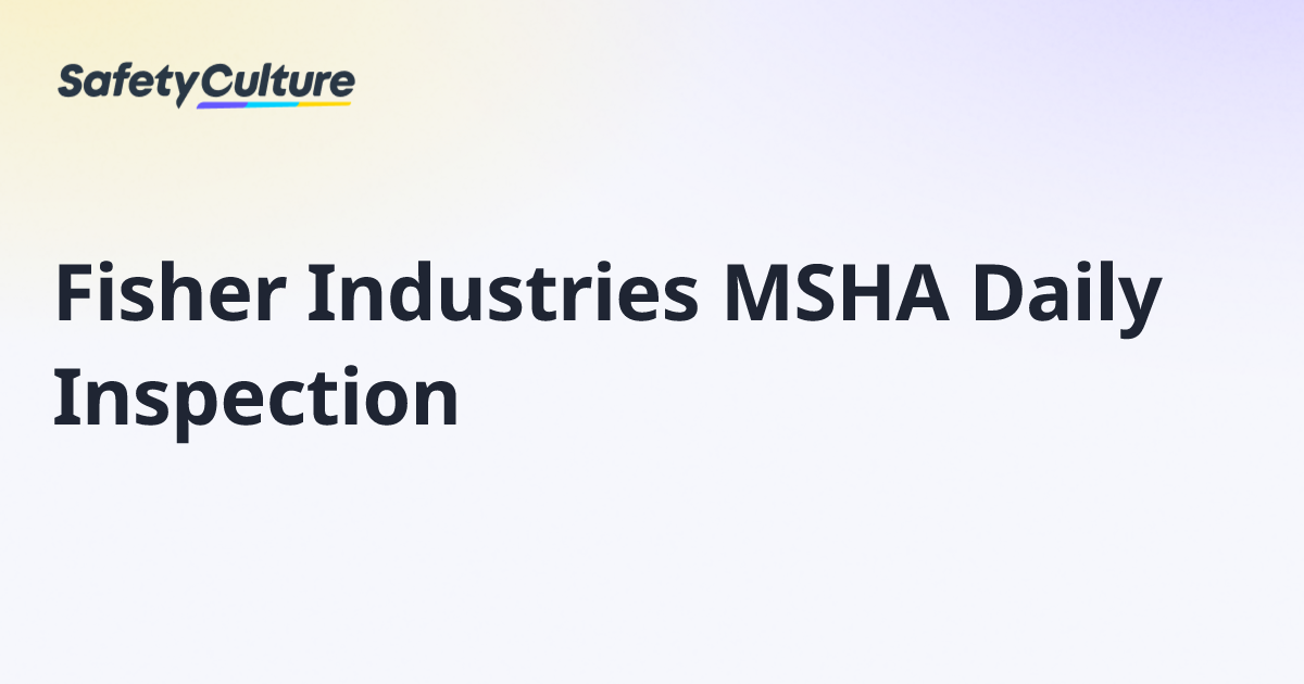 Fisher Industries MSHA Daily Inspection | Free Template