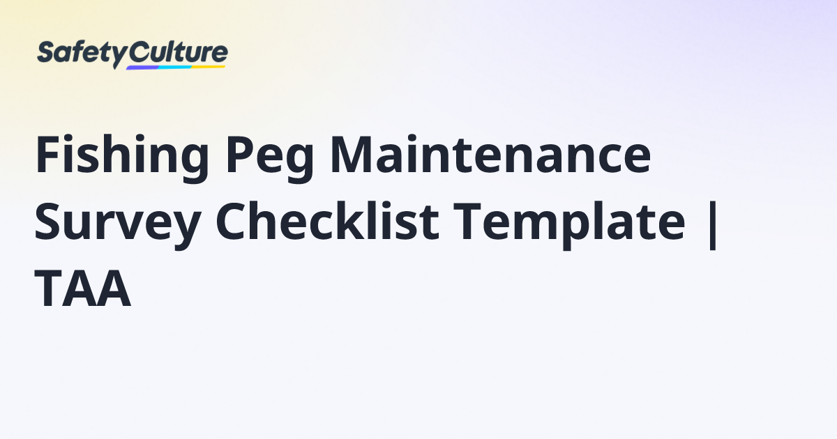 Fishing Peg Maintenance Survey Checklist Template | TAA | Free Template