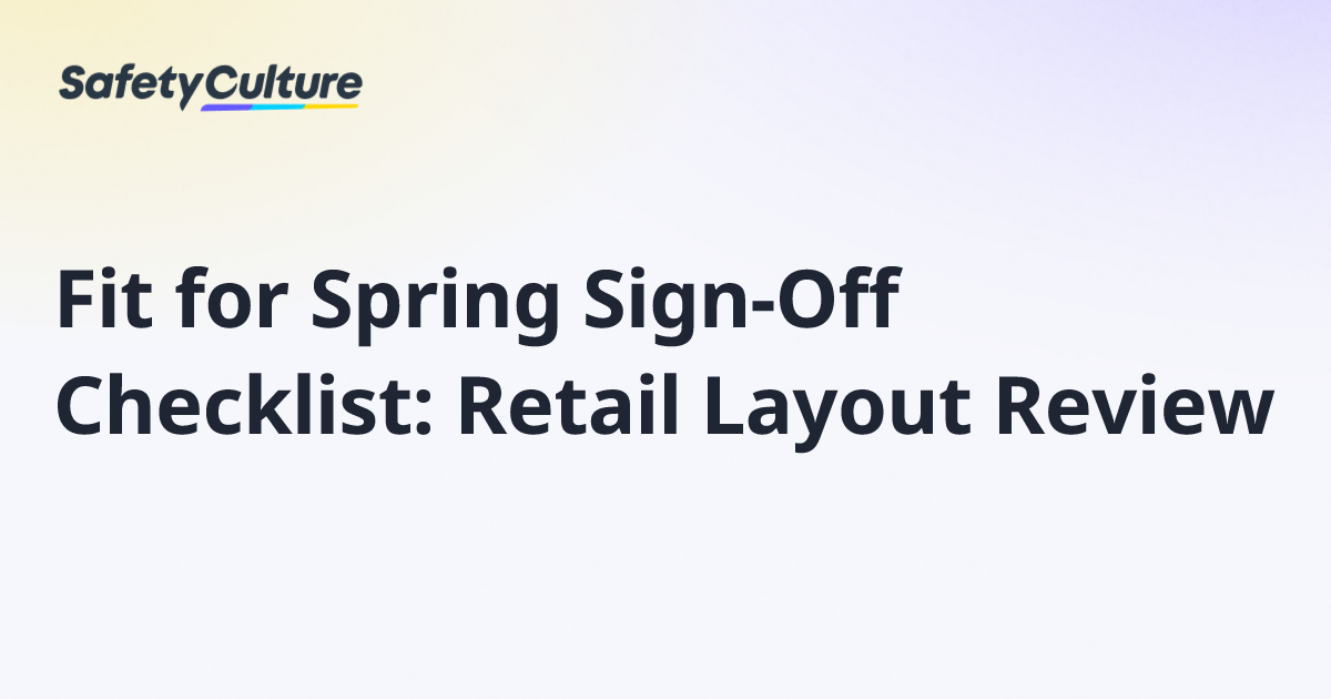 Fit for Spring Sign-Off Checklist: Retail Layout Review | Free Template