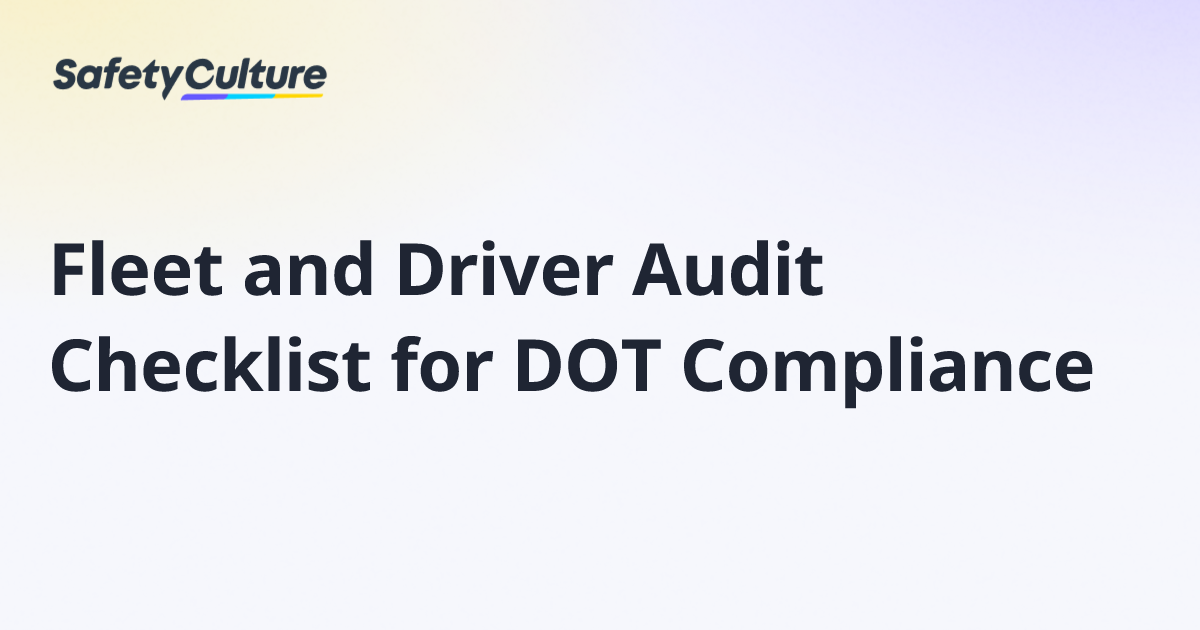 Fleet and Driver Audit Checklist for DOT Compliance | Free Template