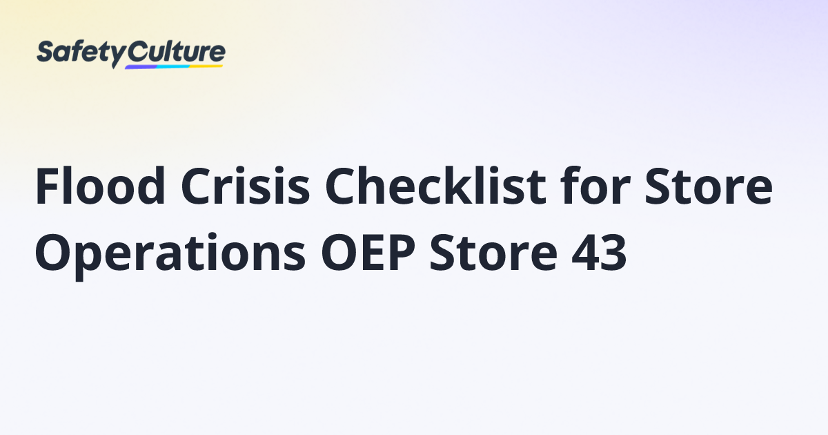 Flood Crisis Checklist for Store Operations OEP Store 43 | Free Template