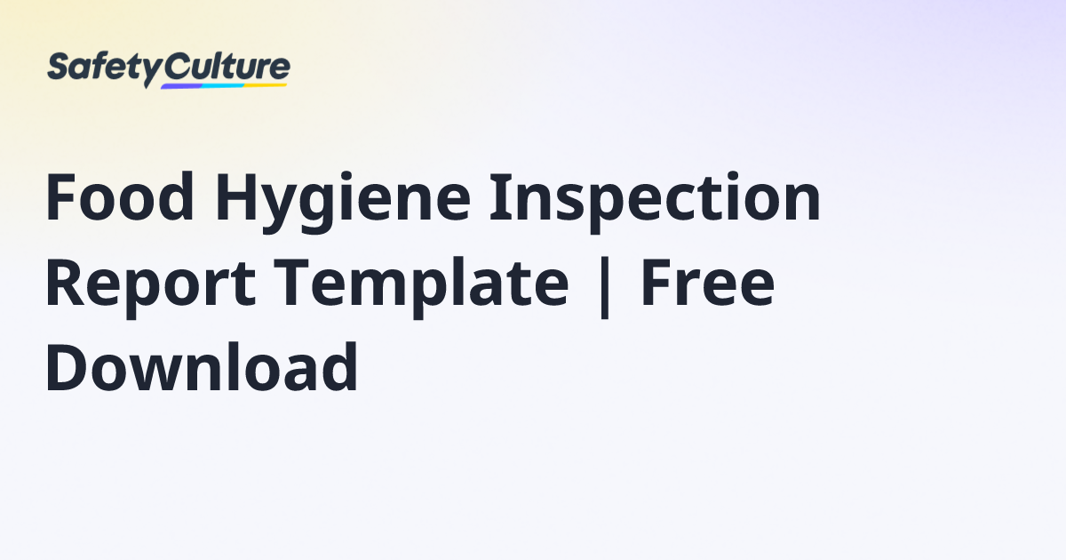 Food Hygiene Inspection Report Template | Free Download | Free Template