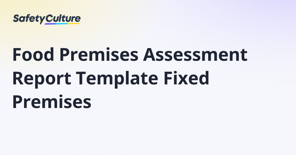 Food Premises Assessment Report Template Fixed Premises | Free Template