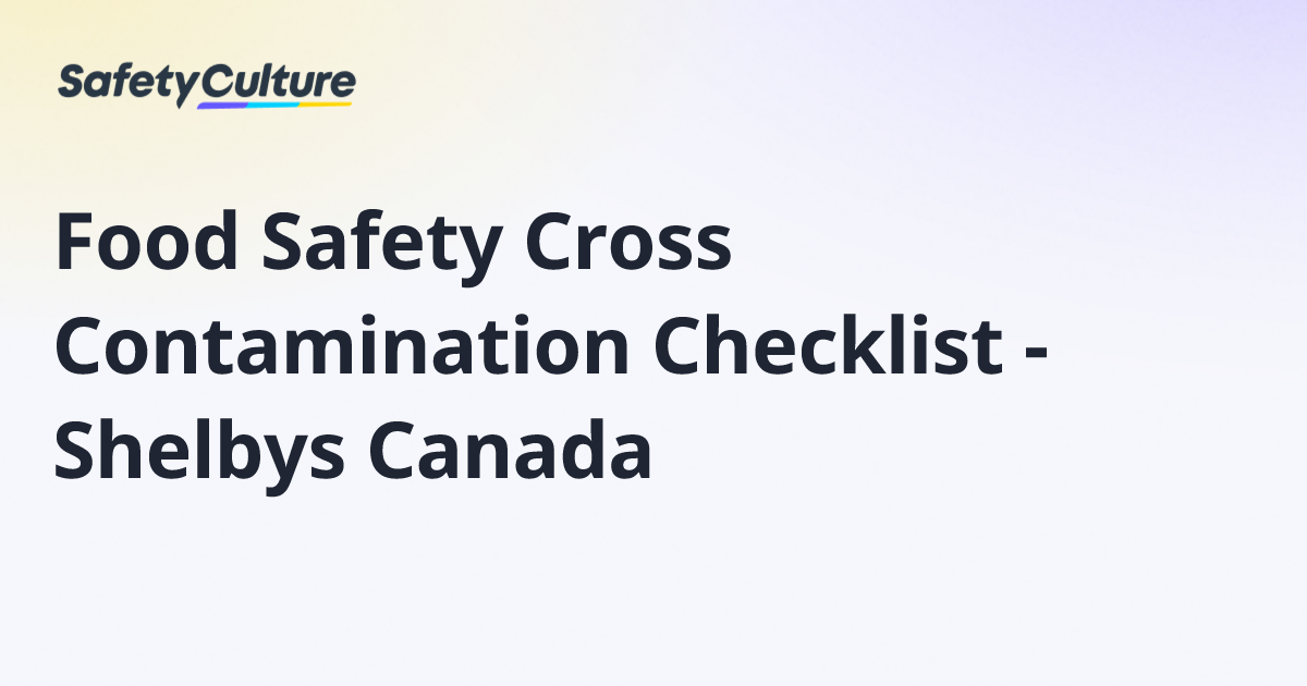 Food Safety Cross Contamination Checklist - Shelbys Canada | Free Template