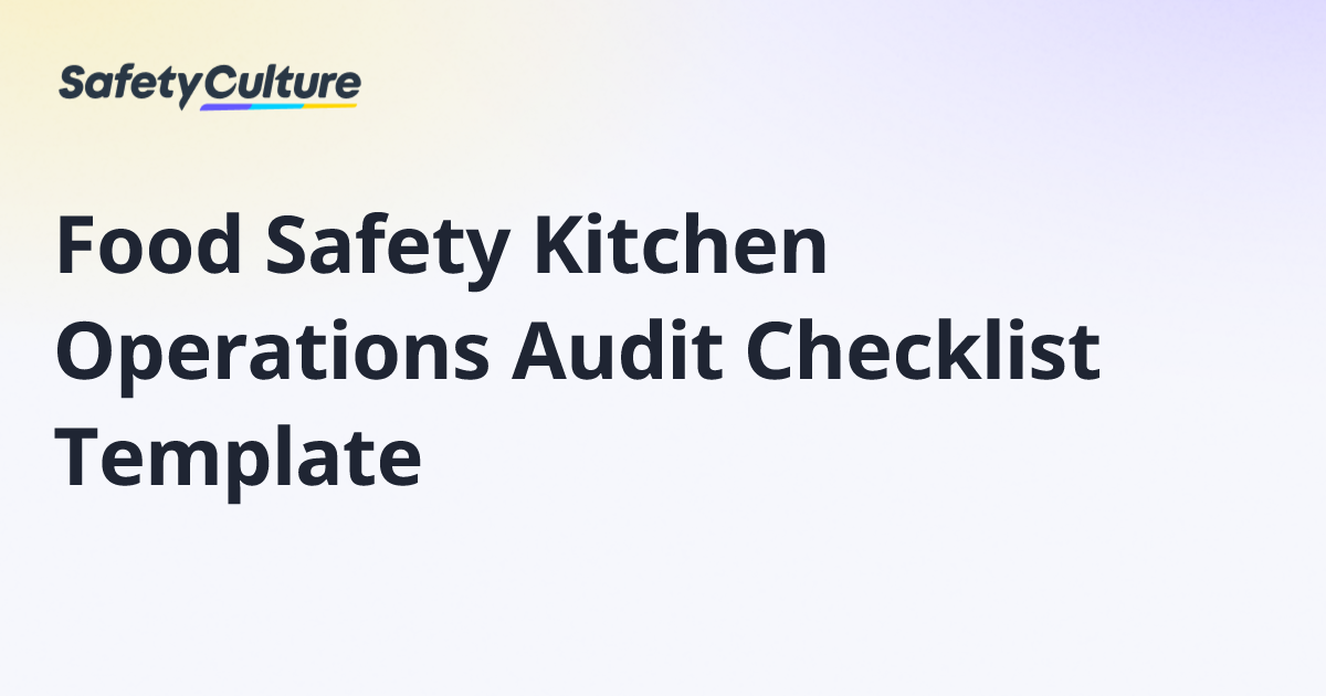 Food Safety Kitchen Operations Audit Checklist Template | Free Template